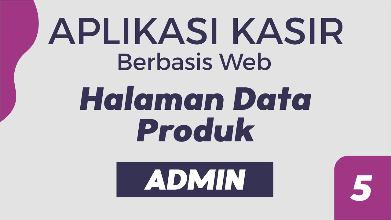 Aplikasi Kasir Part 5 Membuat Halaman Data Produk Admin - YouTube
