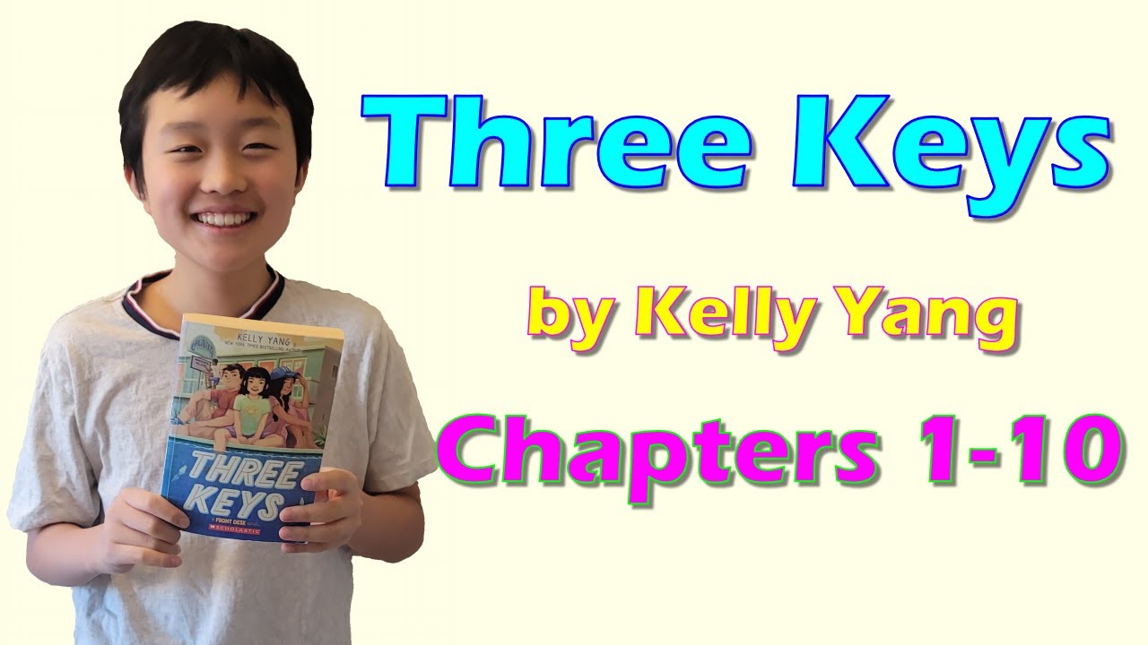 Three Keys by Kelly Yang, Chapters 1-10. - YouTube