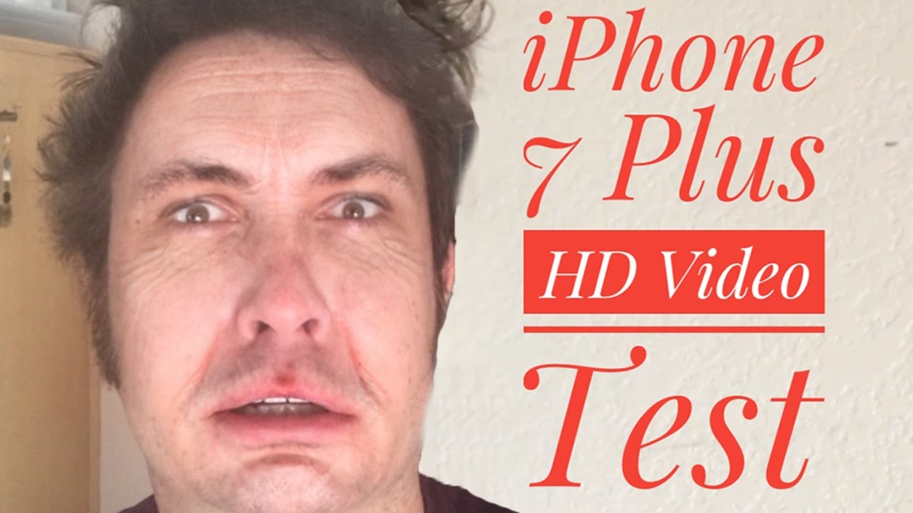 iPhone 7 HD Video Test (Front-Facing Camera 7 Plus vs. 6s Plus) - YouTube