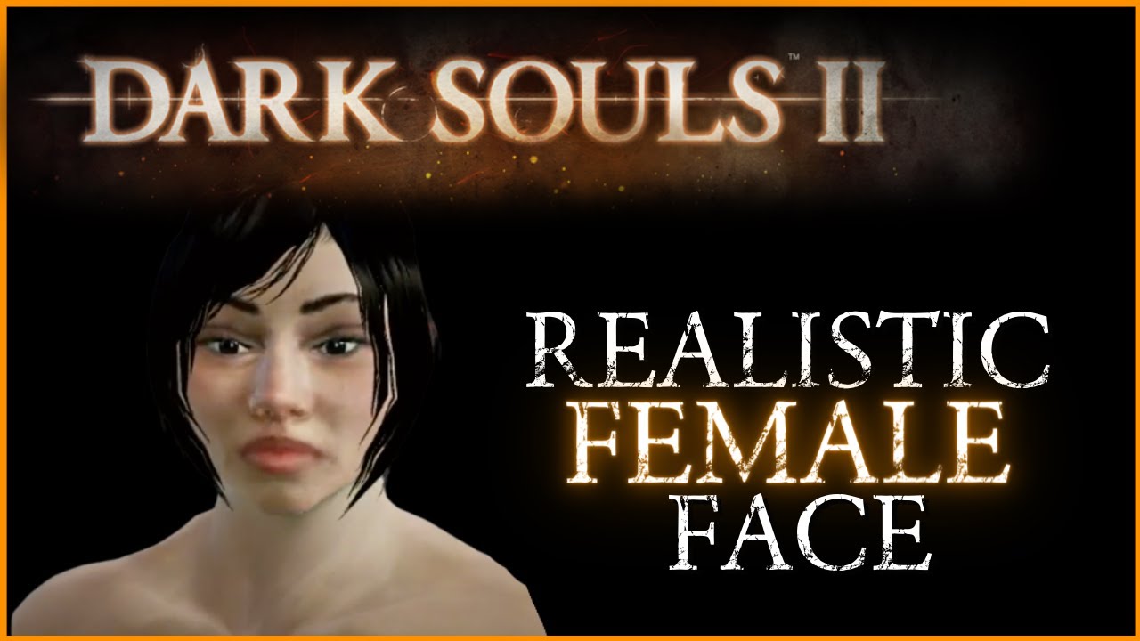 DARK SOULS 2 Sliders Realistic Female Character Creation - YouTube