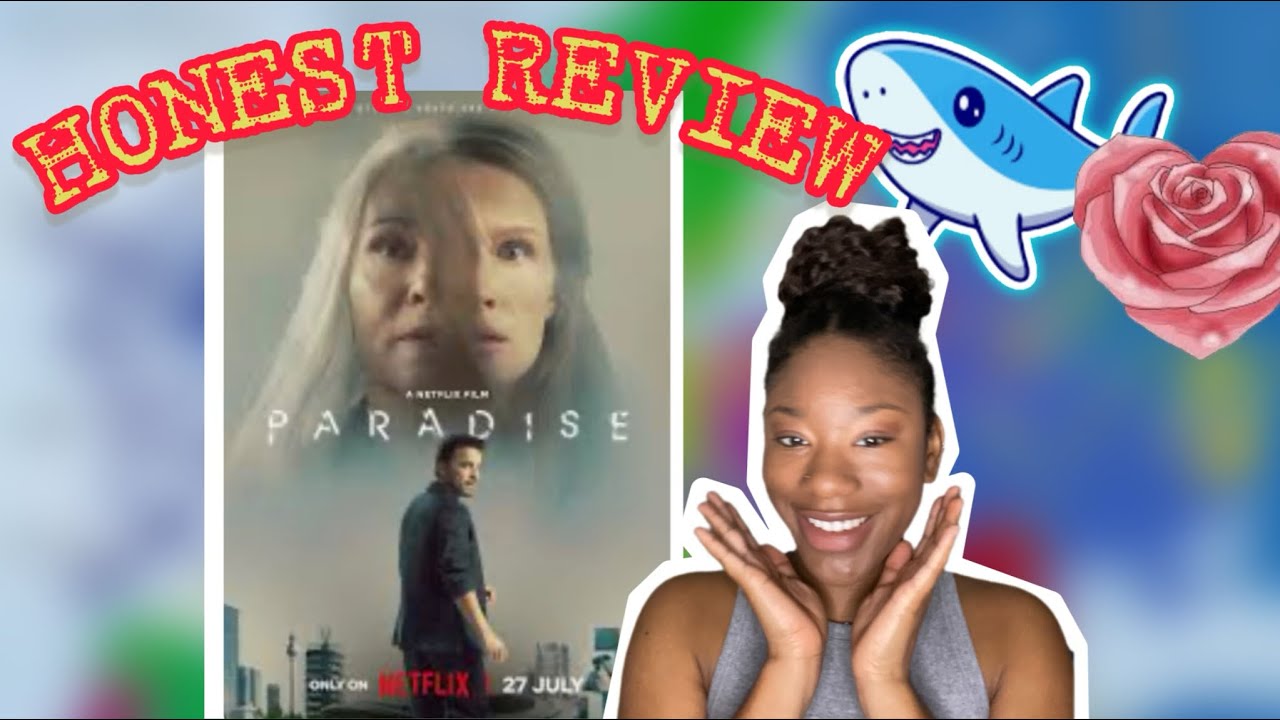 PARADISE NETFLIX MOVIE REVIEW 🍿🎬SPOILER ALERT 🚨 - YouTube