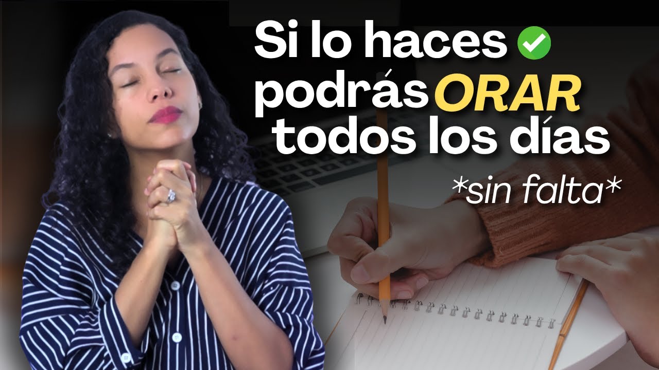 5 Prácticas que te AYUDARÁN a ORAR todos los días (sin falta) | Sarah ...
