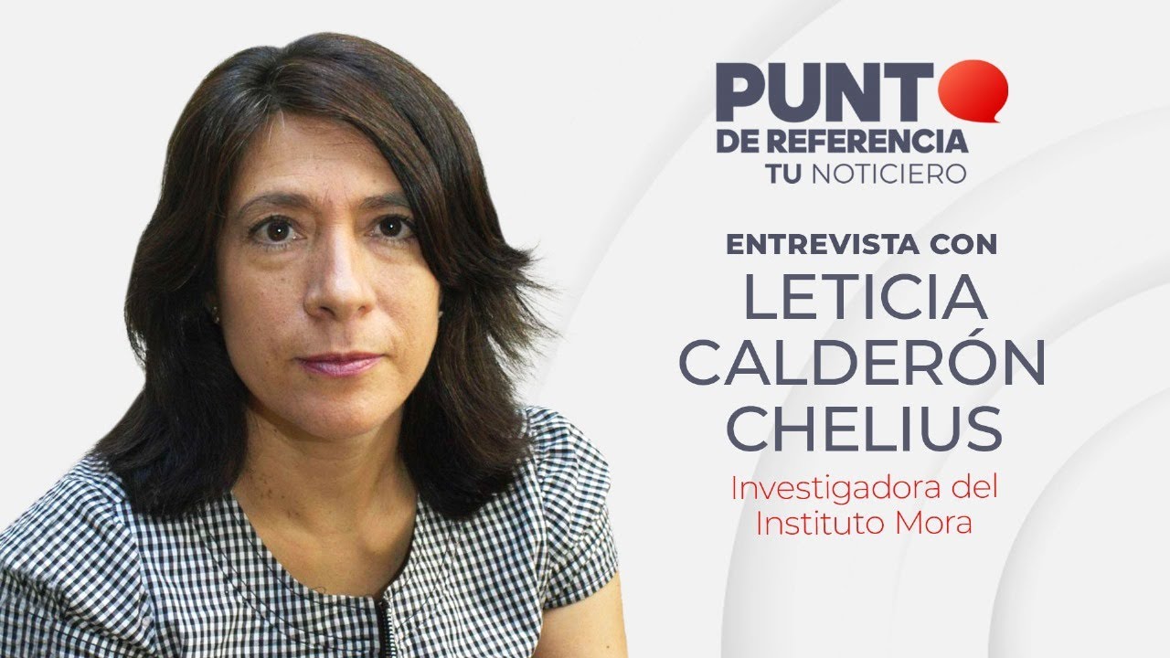 Entrevista a Leticia Calderón Chelius, investigadora del Instituto Mora ...