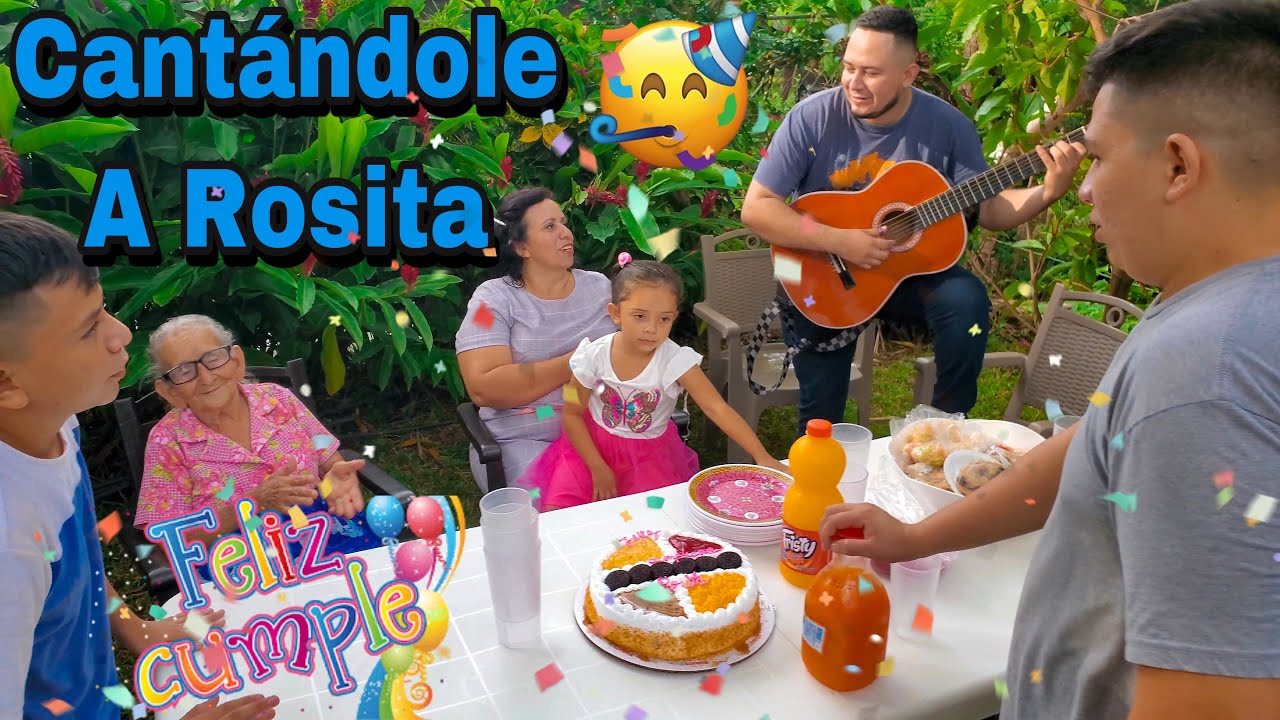 Celebrando el cumpleaños de Rosita 🥳🥳🥳🎉 El Salvador UHD - YouTube