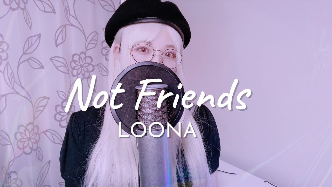LOONA(이달의소녀) - Not Friends - COVER - YouTube