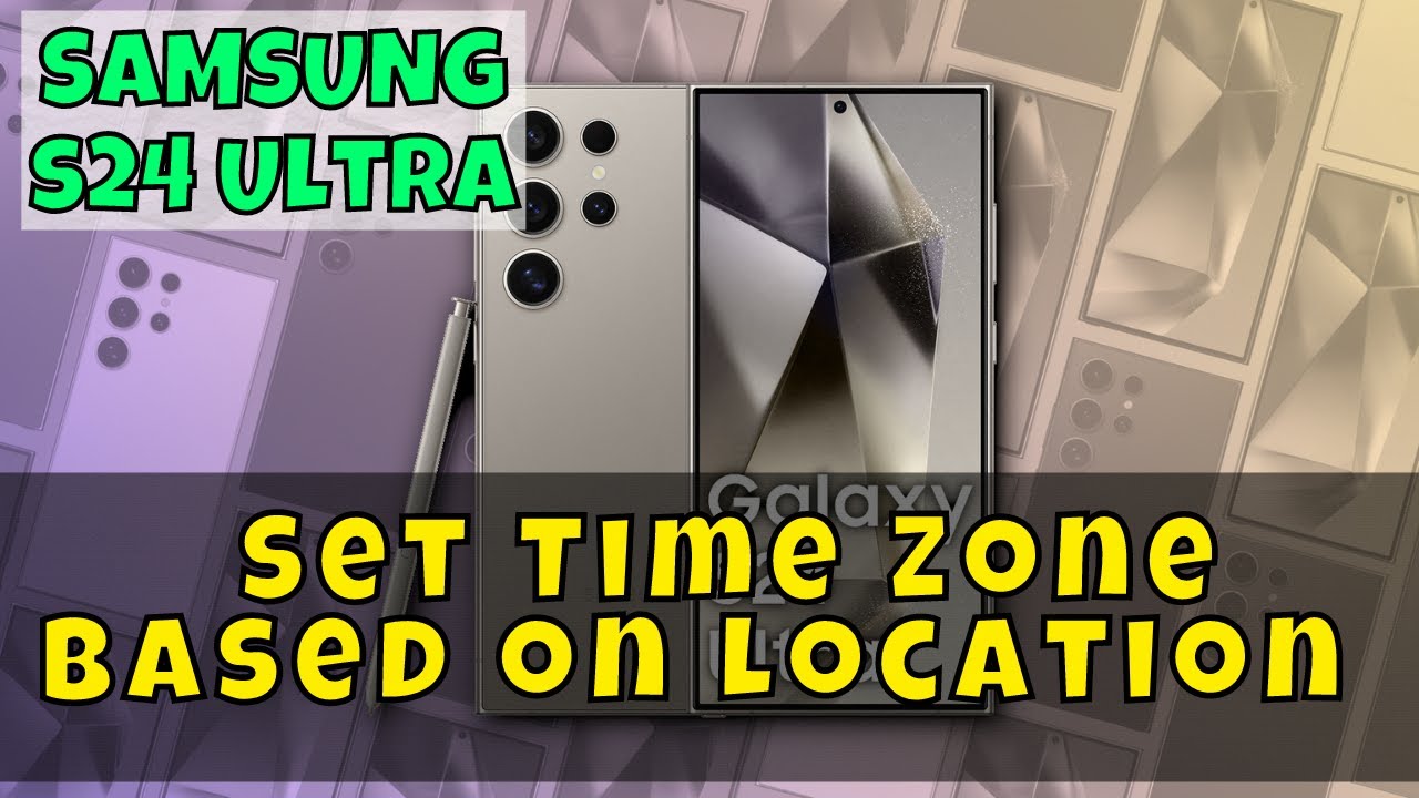 How to Enable/Disable Set Time Zone Based on Location On Samsung Galaxy ...