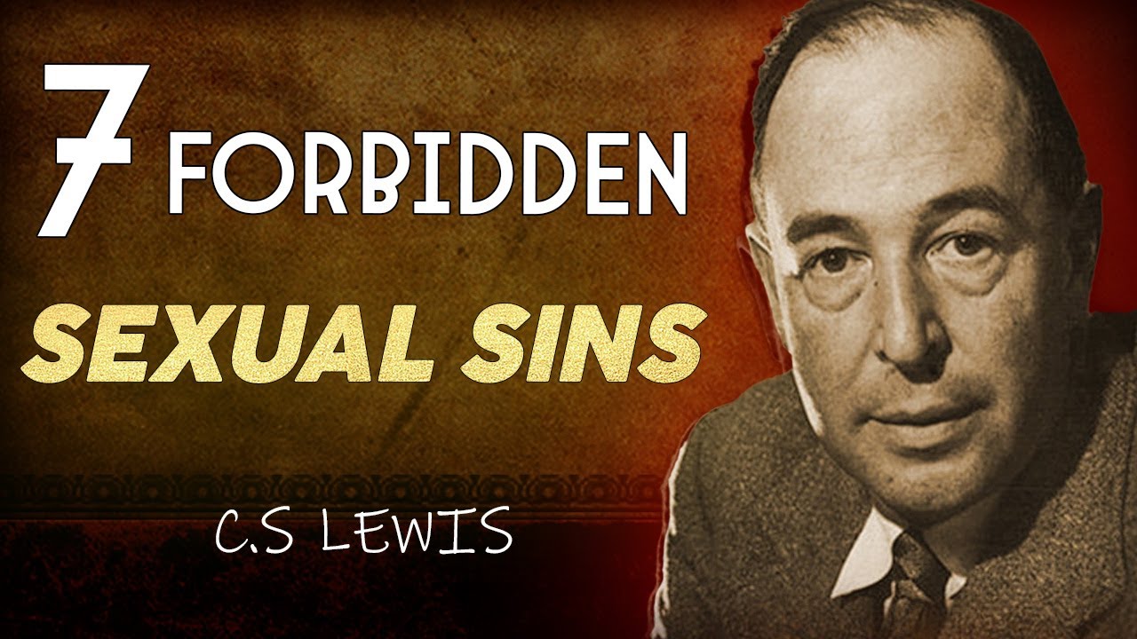 7 Forbidden Sexual Sins What Every Christian Must Know | C.S Lewis ...