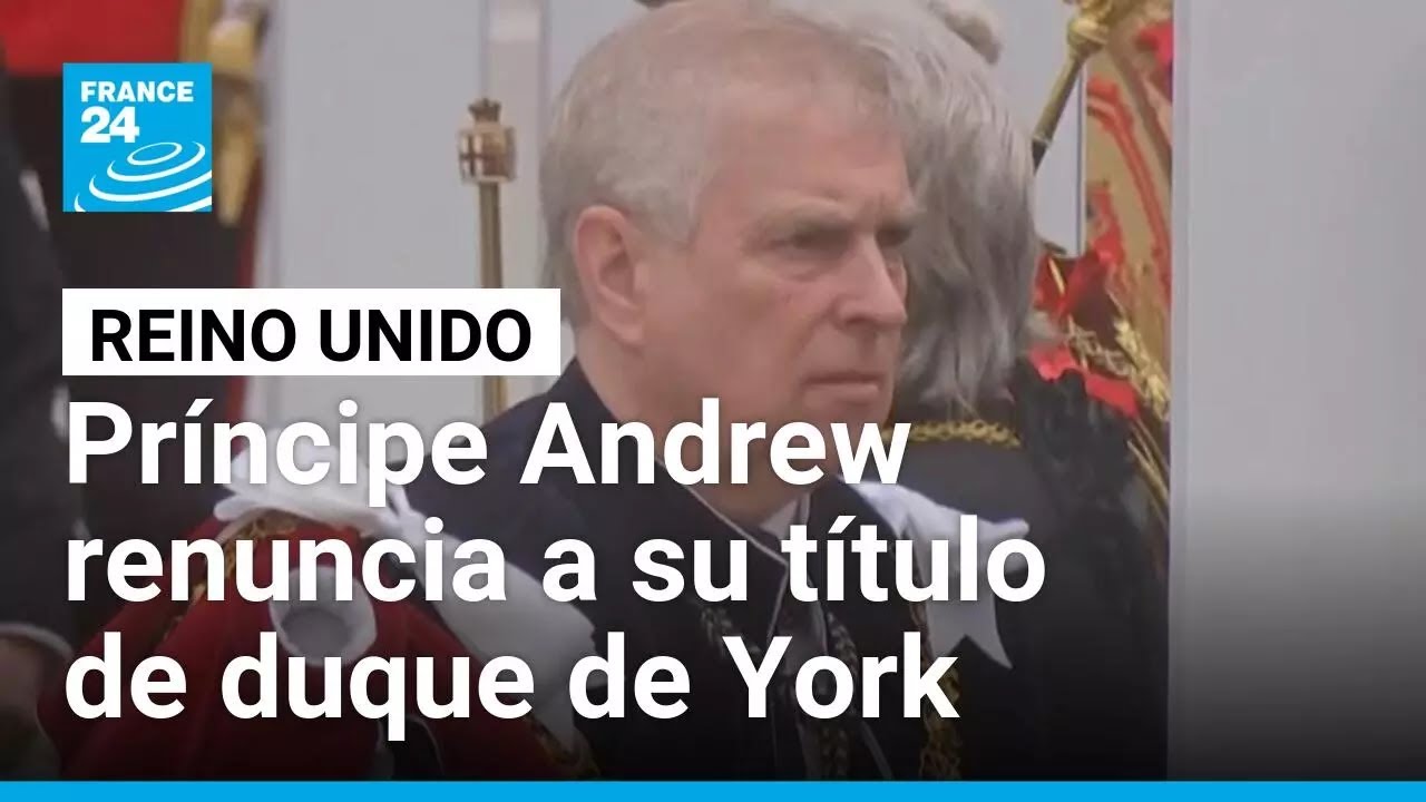 El príncipe Andrew de Reino Unido renuncia a su título real • FRANCE 24 ...
