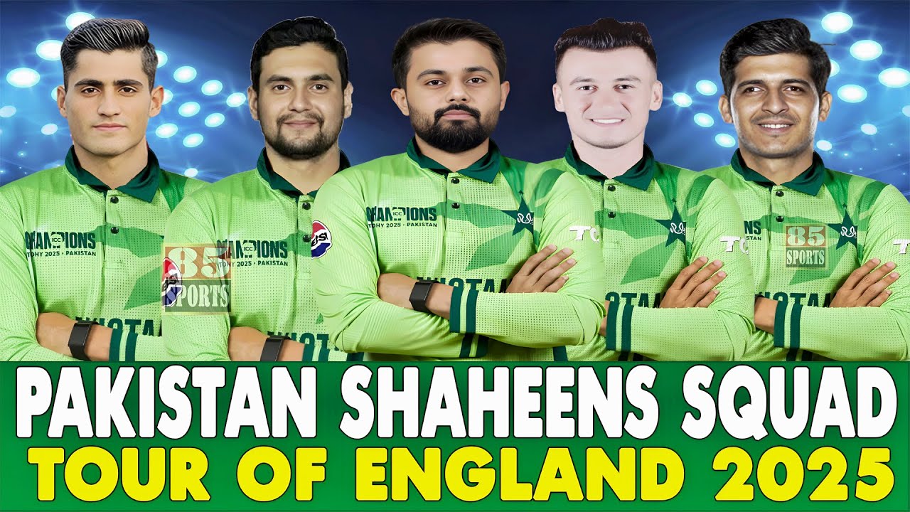 Pakistan Shaheens Squad for England Tour 2025 – Full 18‑Member Lineup ...