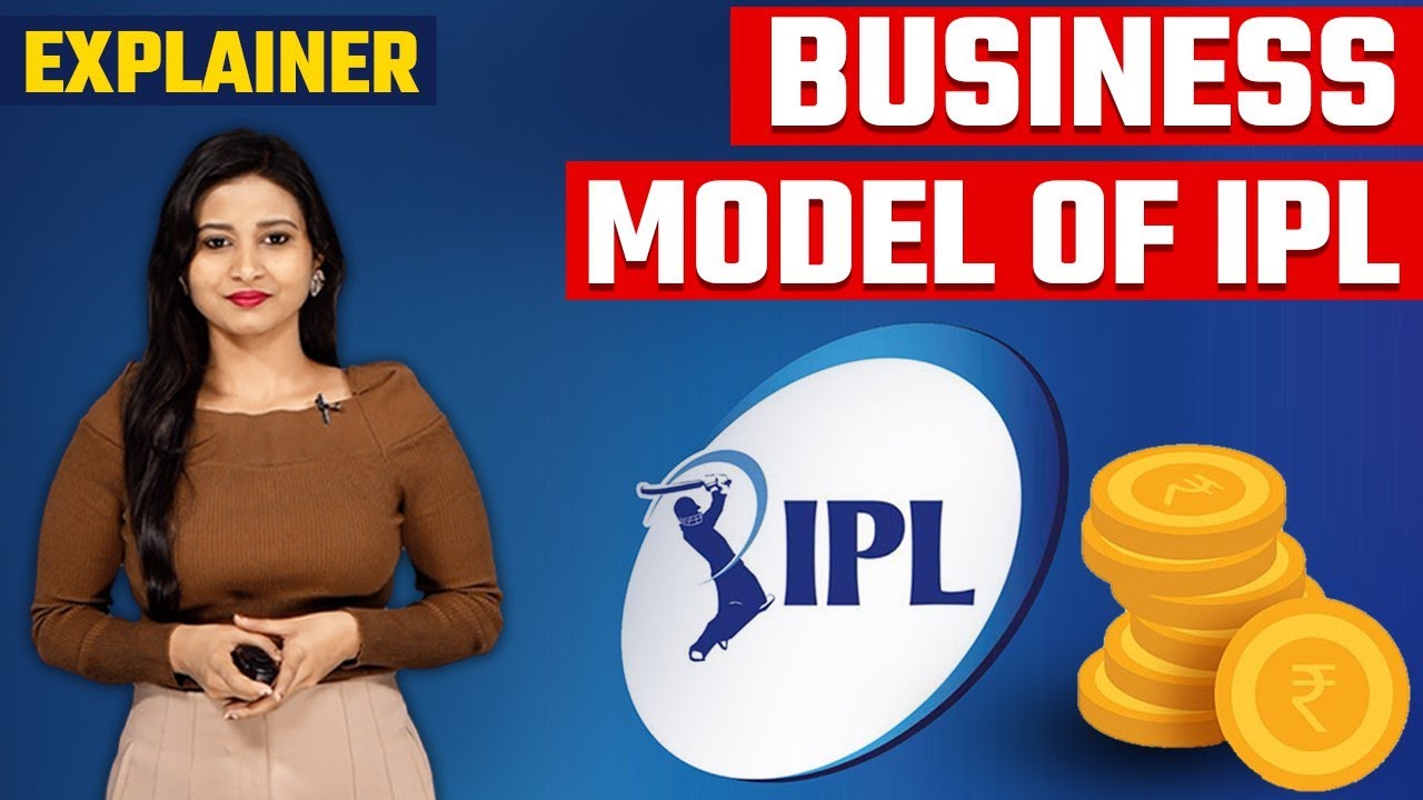 Explainer- Business Model of IPL| How BCCI And IPL Teams Make Money ...