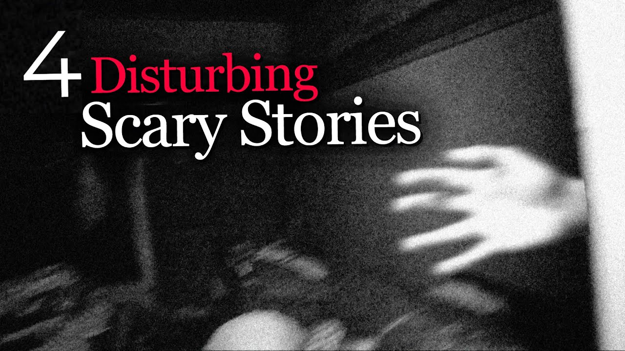 4 Disturbing Scary Stories - YouTube