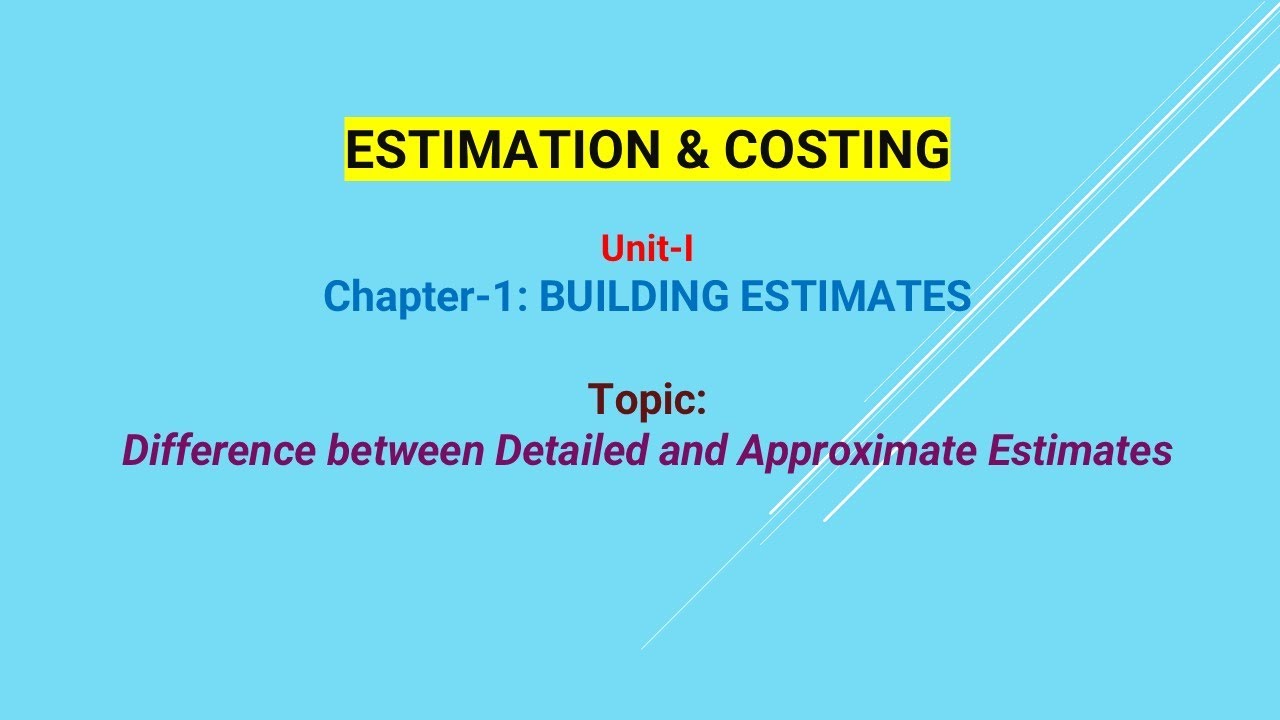 Difference between Detailed Estimate & Approximate Estimate - YouTube