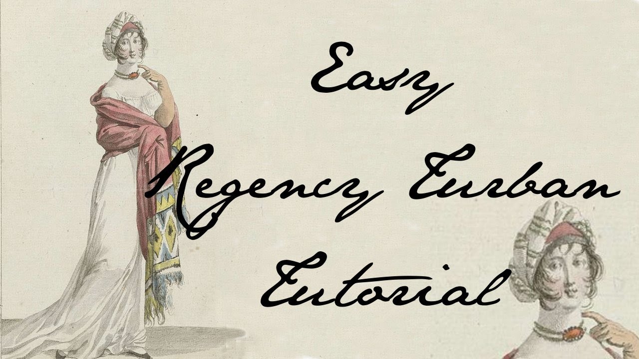 Quick and Easy Regency Turban Tutorial - YouTube