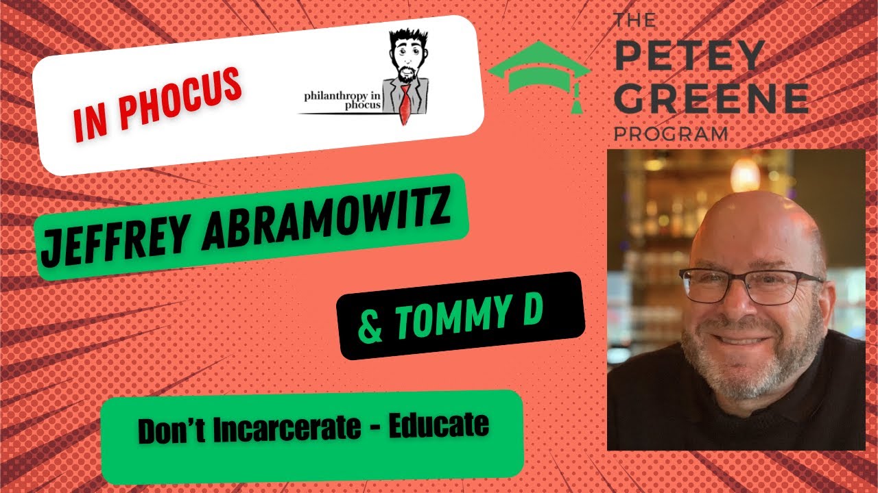 Philanthropy in Phocus Ep #28 - Jeffrey Abramowitz of Petey Greene ...