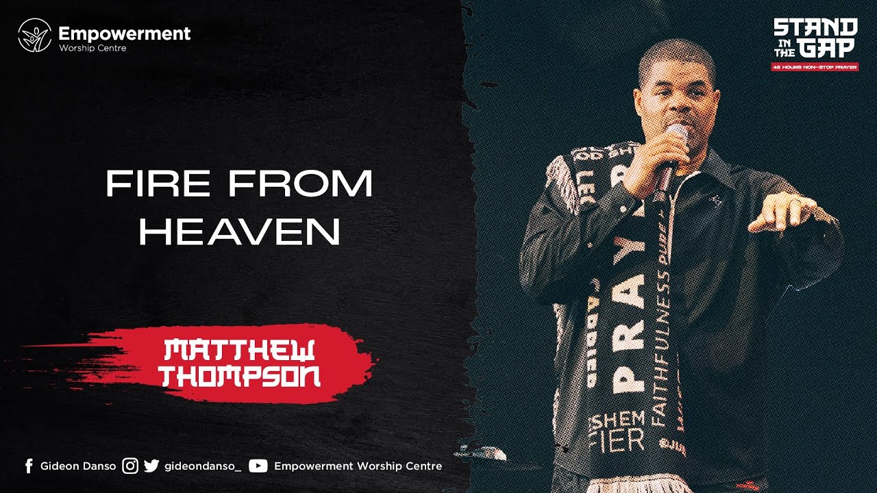 Matthew Thompson | Fire From Heaven | Stand In The Gap 2023 - YouTube