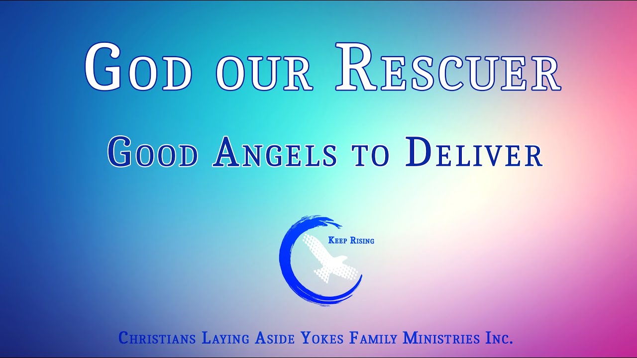 God Our Rescuer Good Angels To Deliver Pastor Antonio Madison Youtube