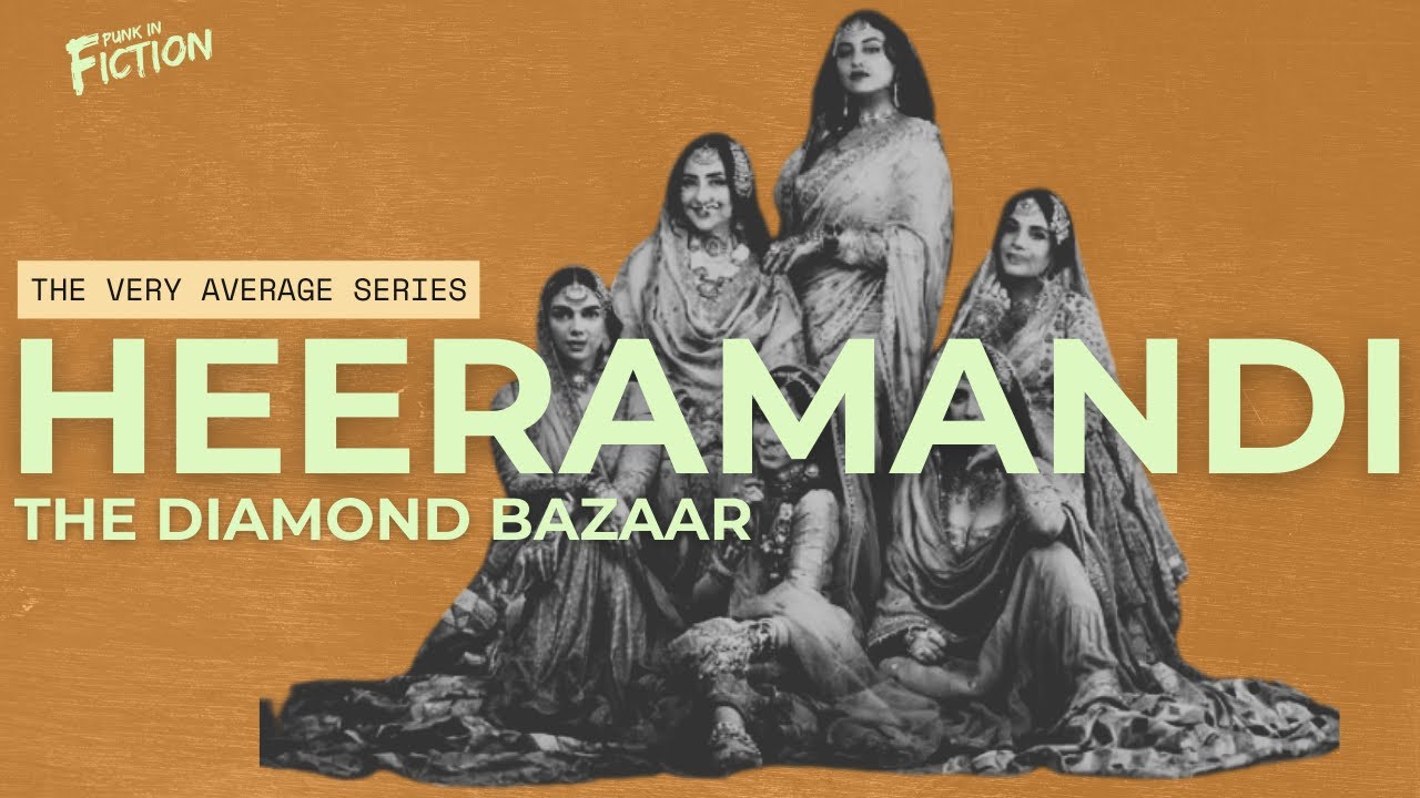 HEERAMANDI:THE DIAMOND BAZAAR- A Very Average Series | Series Overview ...