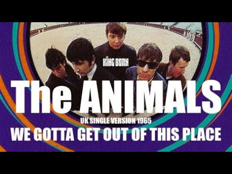 THE ANIMALS - We Gotta Get Outta This Place - YouTube