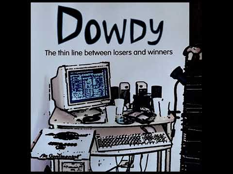 Dowdy - The thin line between losers and winners - Full Album