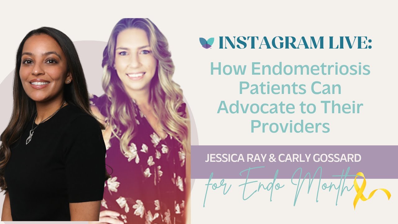How Endometriosis Patients Can Advocate to Their Providers | Jessica ...
