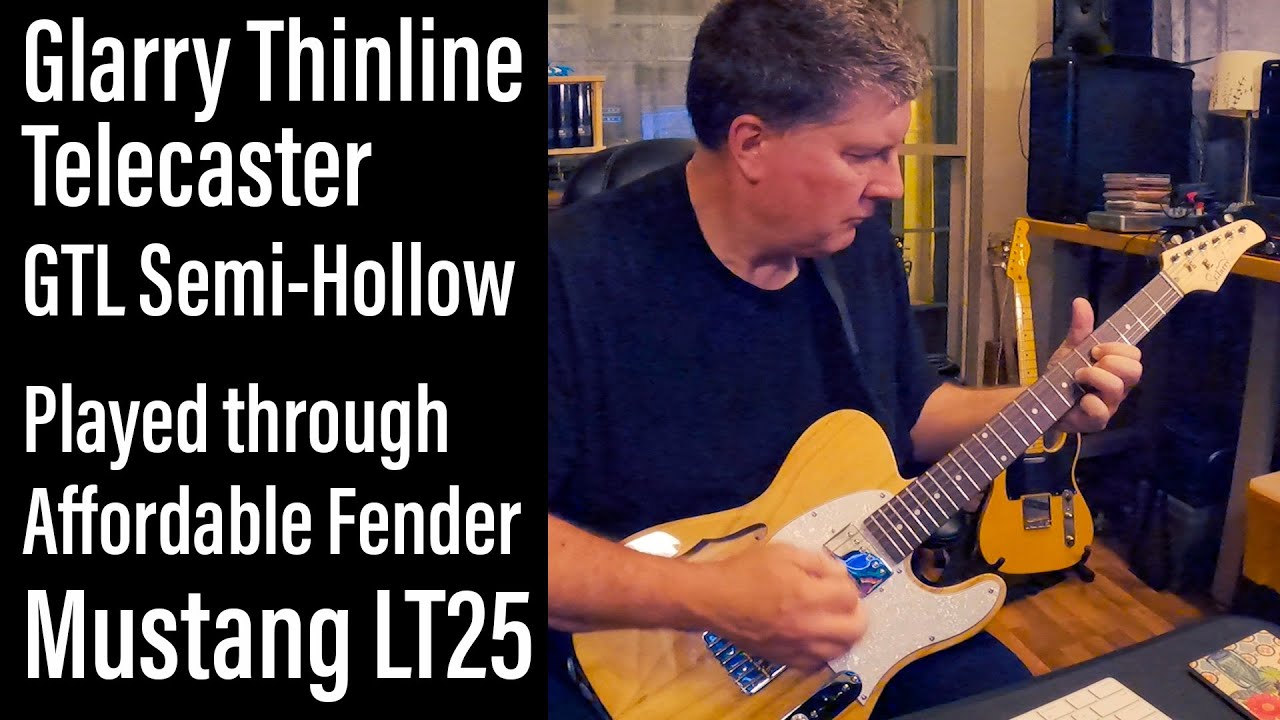 Glarry Thinline Telecaster Through a Cheap Fender Mustang LT25 Amp ...