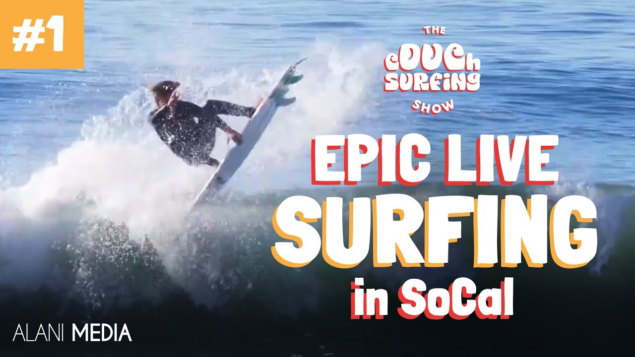 Epic Live Surfing in Socal - The Couch Surfing Show Episode 1 - YouTube