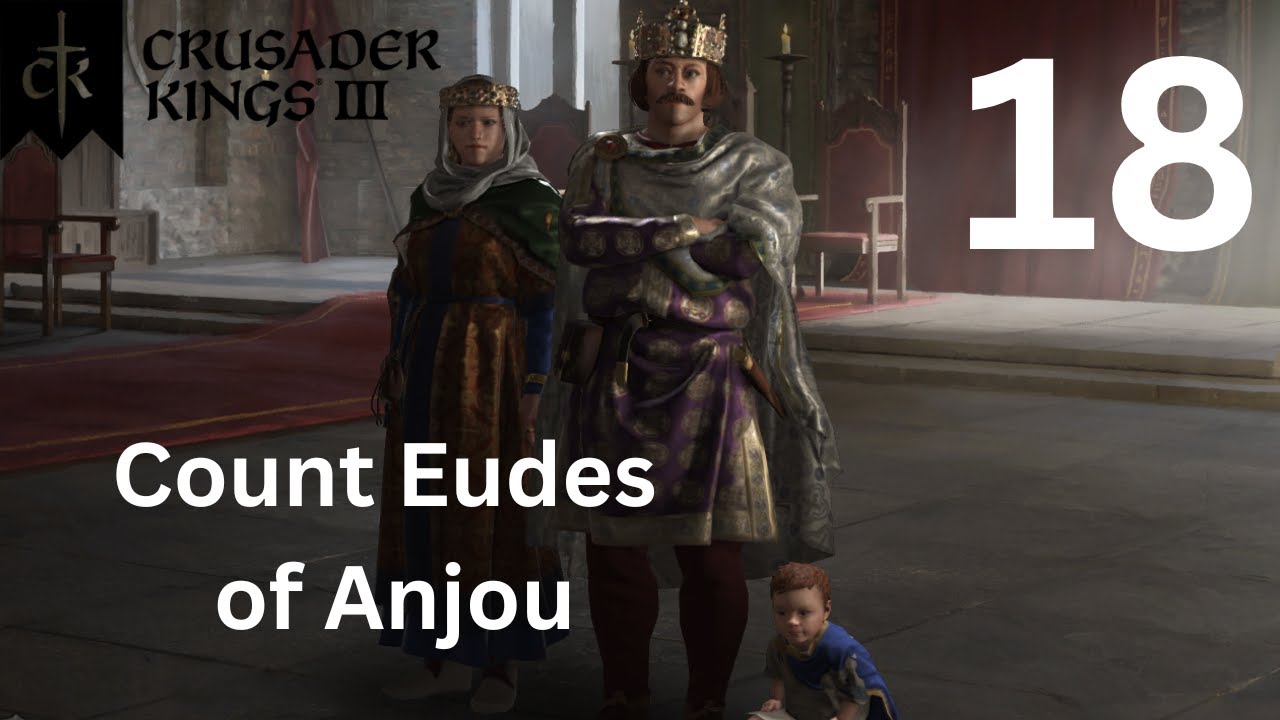 Count Eudes of Anjou - Crusader Kings 3 - Part 18 - YouTube