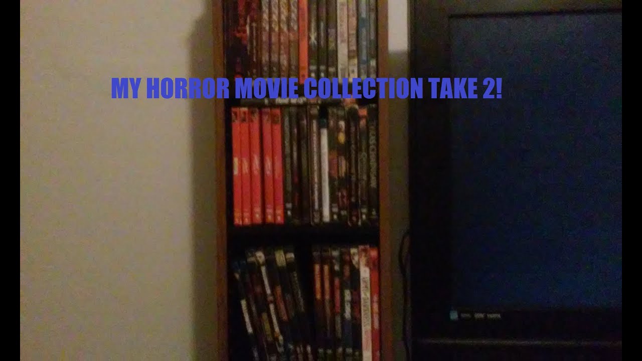 MY HORROR MOVIE COLLECTION TAKE 2 - YouTube