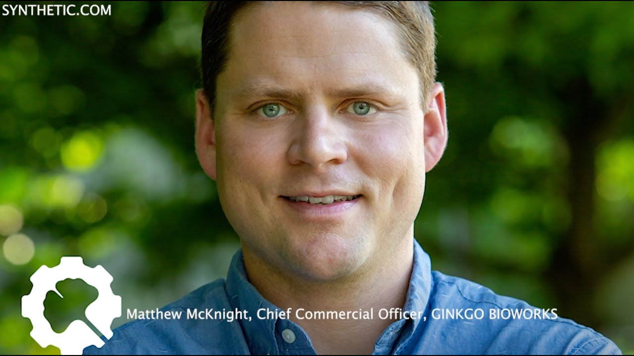Interview: Matthew McKnight, Chief Commercial Officer, GINKGO BIOWORKS ...