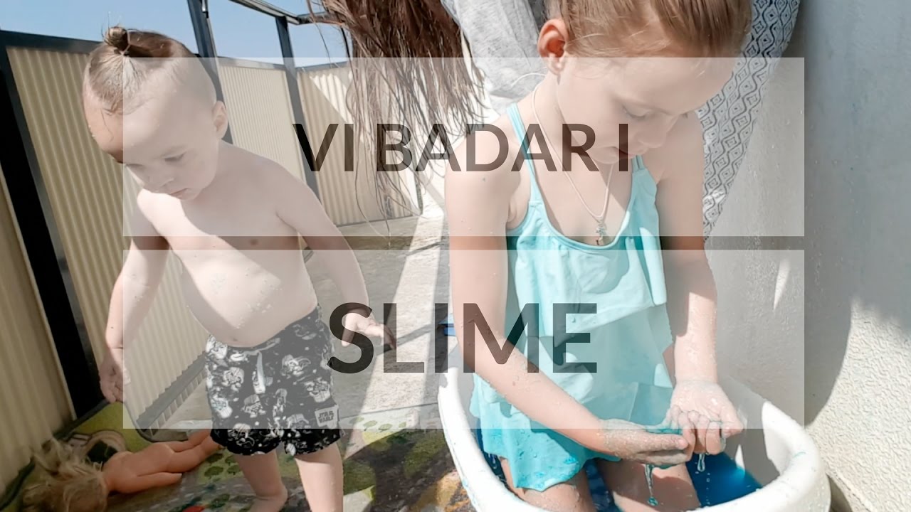 Vi badar i Slime / Slajm - YouTube