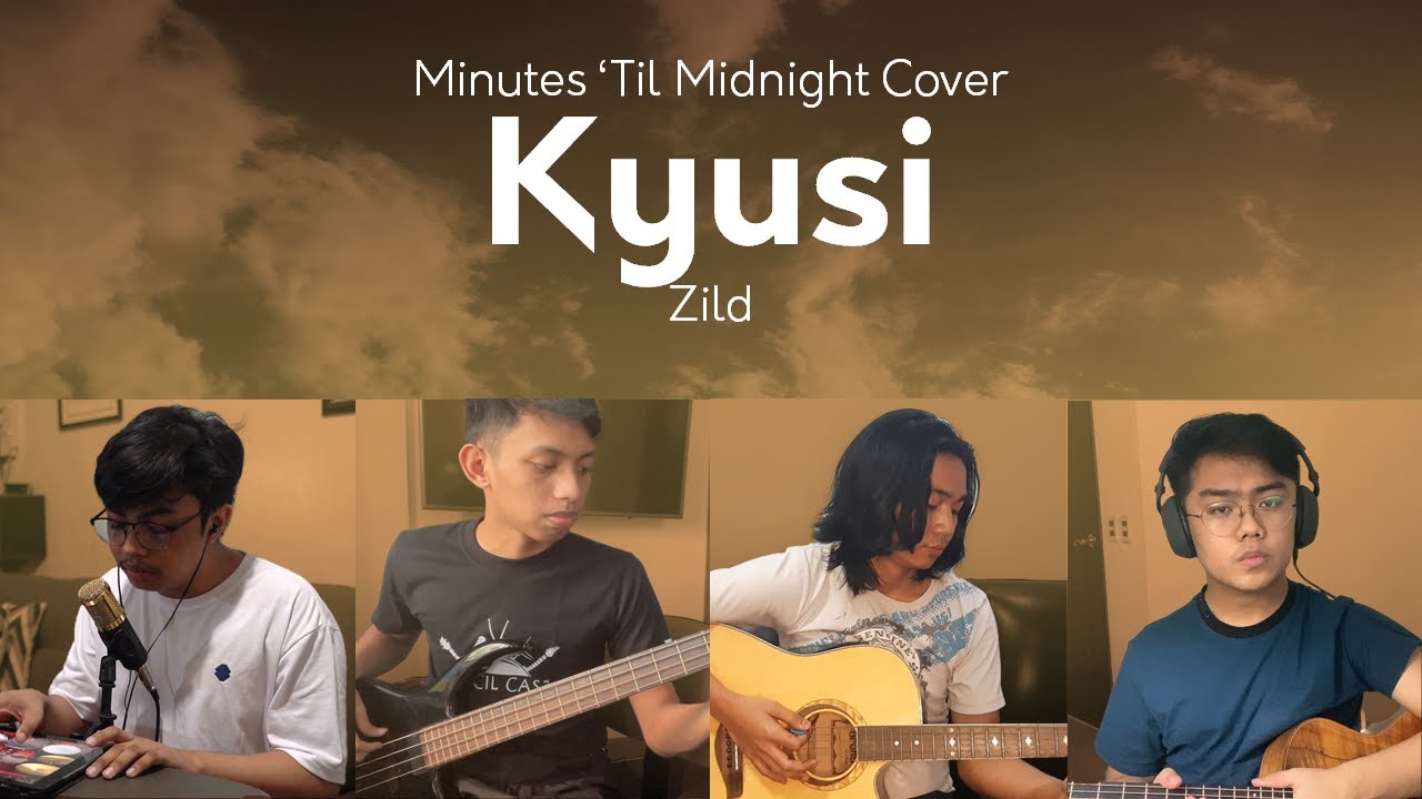 KYUSI by Zild (Band Cover) - Minutes 'Til Midnight - YouTube