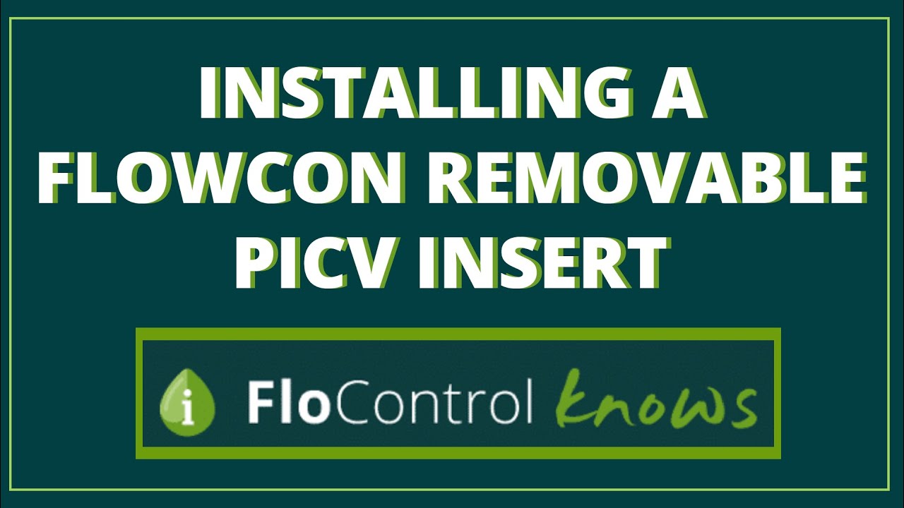 Short Tutorial: How to Install a FlowCon Removable PICV Insert ...