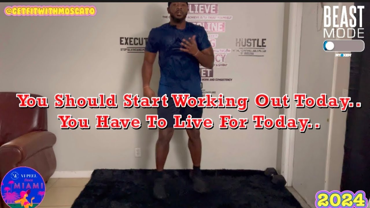 You Should Start Working Out Today.. You Have To Live For Today and Not ...