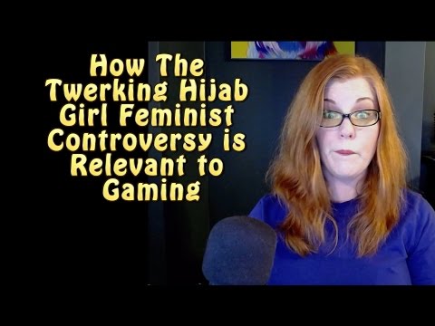 How Twerking Hijab Girl Feminist Controversy Relates To Gaming