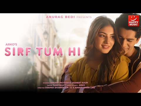 Sirf Tum Hi | First Love Song 2026 | Jasmeet Kaur & Shaan , Arko , Saaj Bhatt | Happy Music