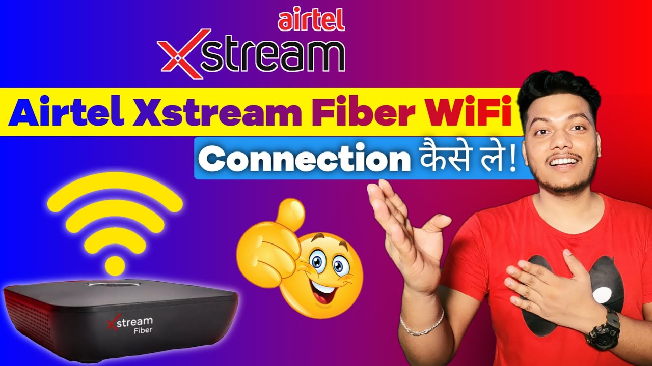 How to Book Airtel Xstream Fiber Wifi Connection | Airtel Xstream Fiber ...