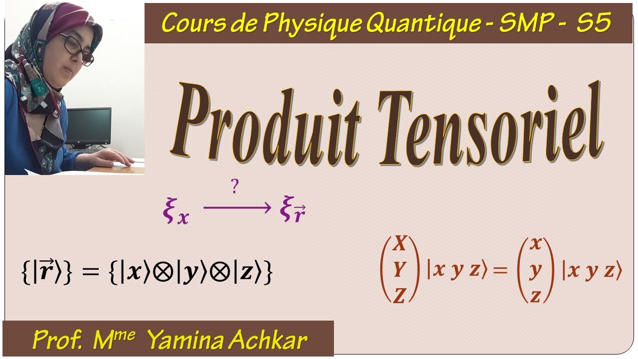 Cours de Physique quantique SMP - S5 : Produit Tensoriel Partie 3 - YouTube