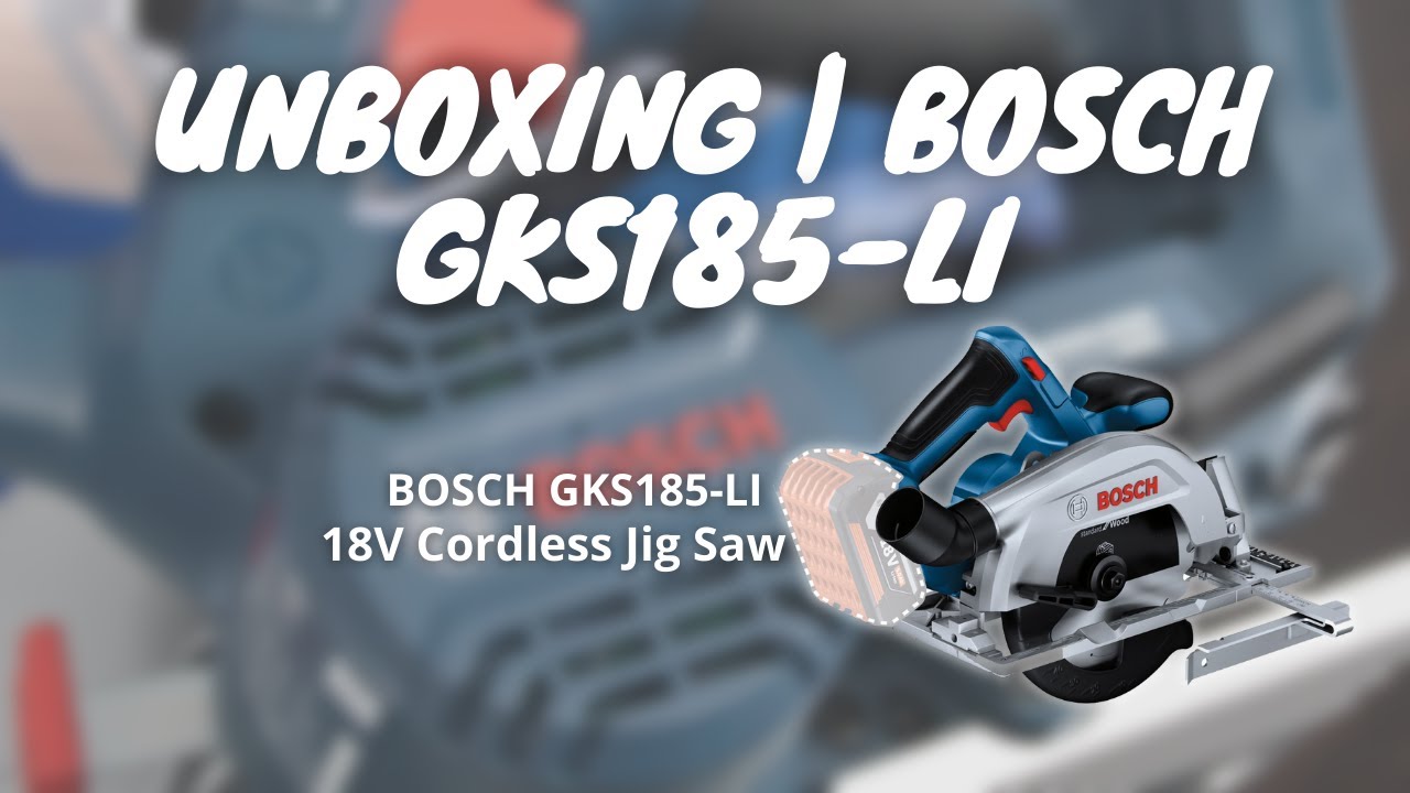 Unboxing | Bosch GKS185-LI 18V Cordless Circular Saw - YouTube
