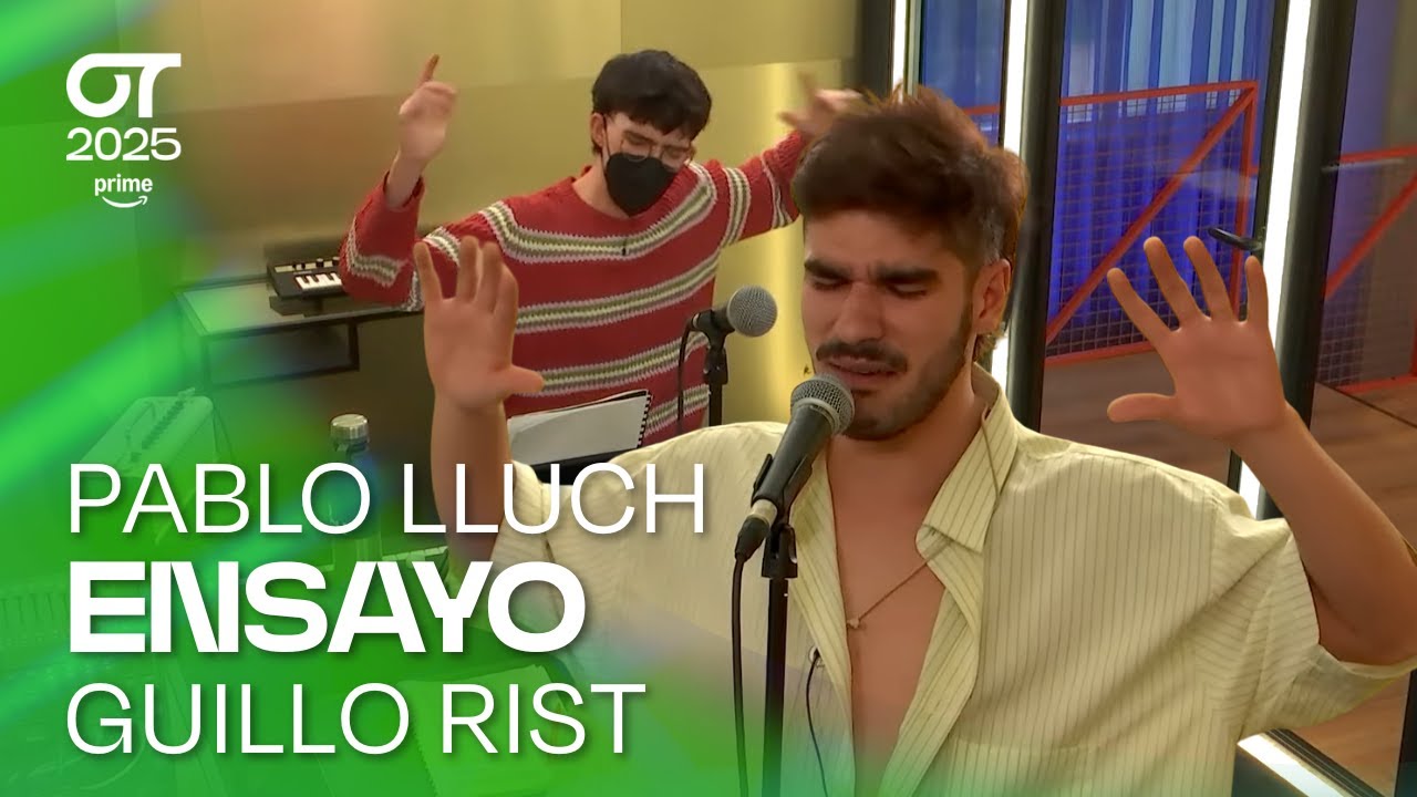 ENSAYO de GUILLO RIST con PABLO LLUCH (29 de octubre) | OT 2025 - YouTube