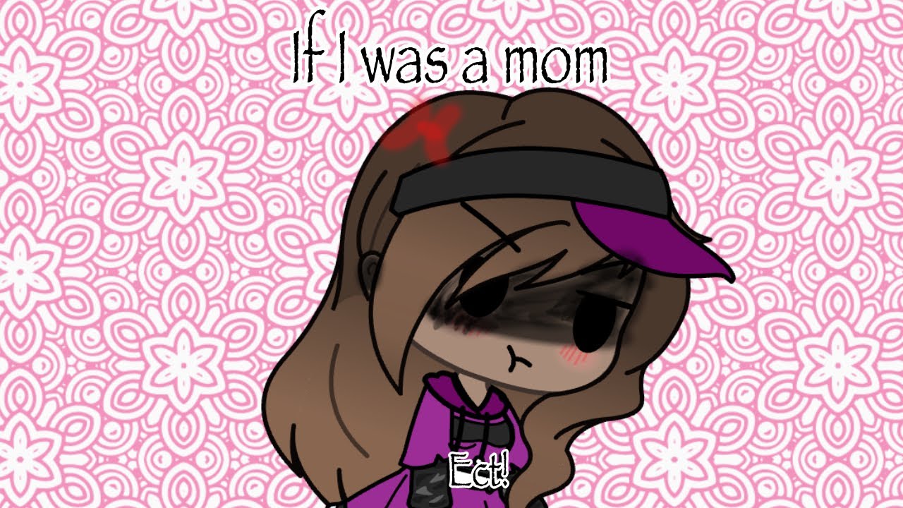 Me as a mom UwU - YouTube