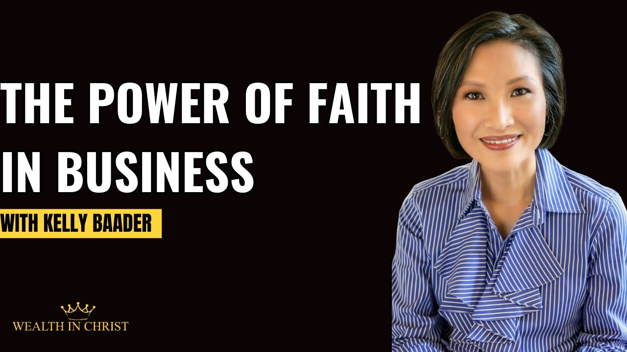 The Power of Faith in Business-Kelly Baader - YouTube