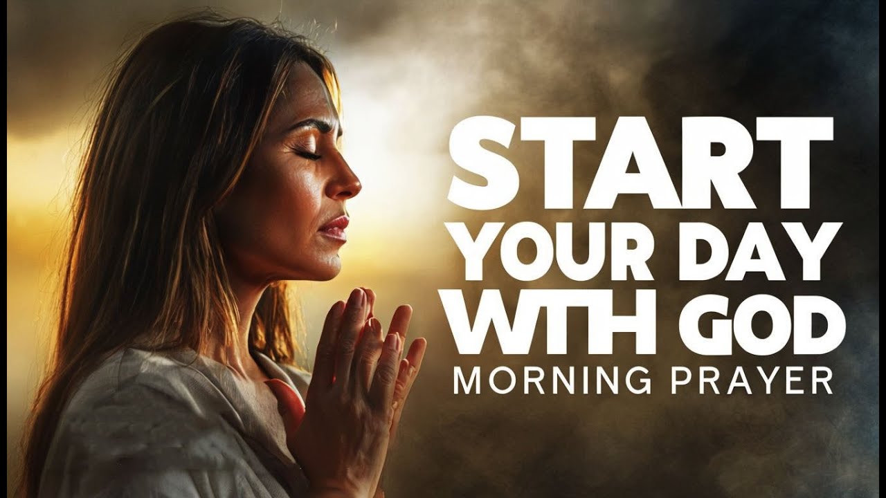 A Blessed Morning Prayer To Start Your Day With God (Morning devotional ...