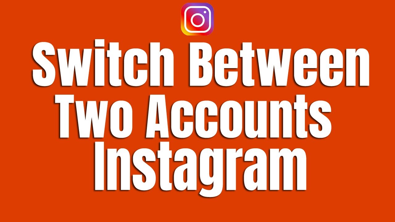 How To Switch Between Two Instagram Accounts - YouTube