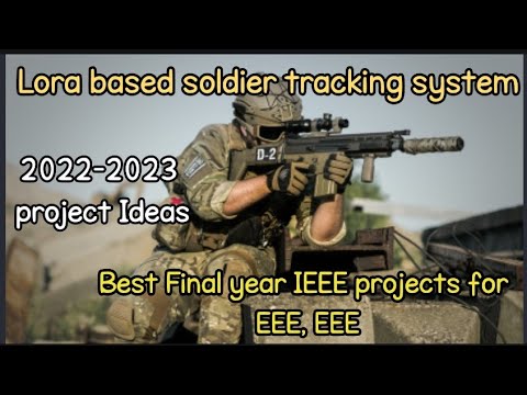 LORA Based Soldier Tracking System| 2022-2023 New project ideas| Best ...