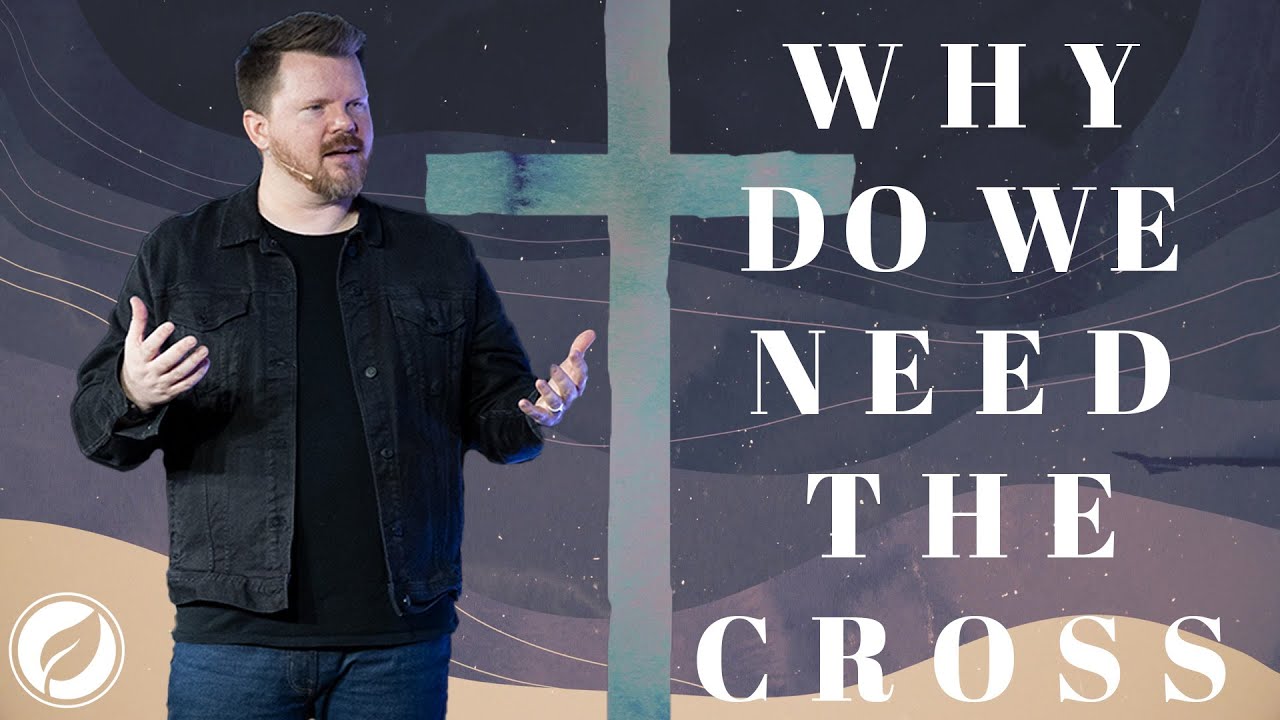 Why Do We Need The Cross | Pastor David Sangster| NEW LIFE Church - YouTube