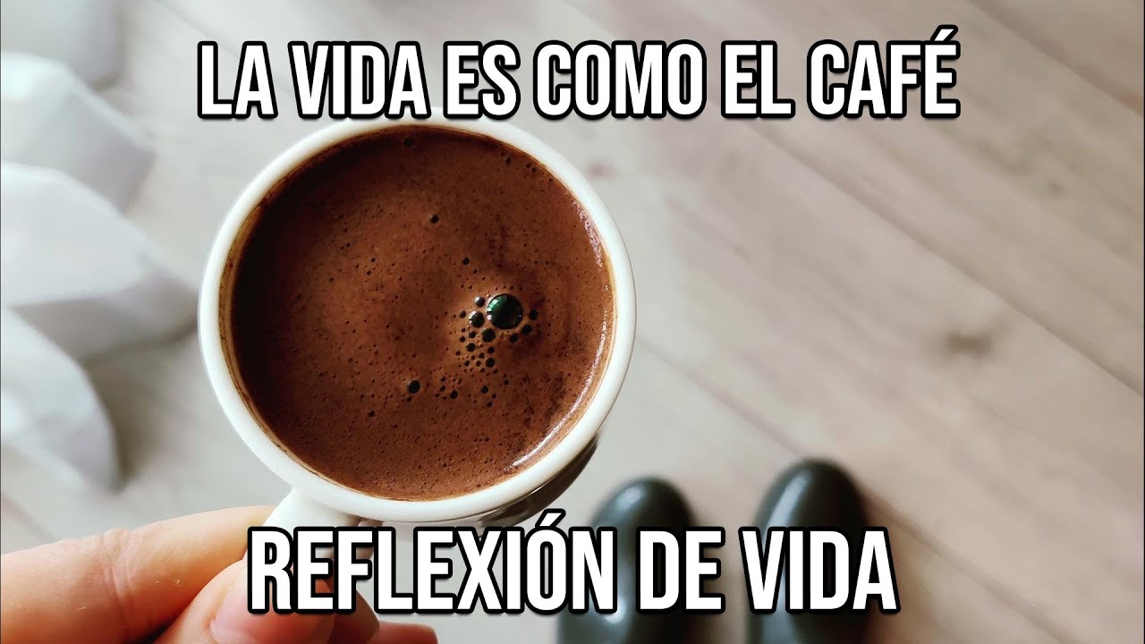 La VIDA Explicada en una TAZA de CAFÉ: Reflexión Impactante - YouTube