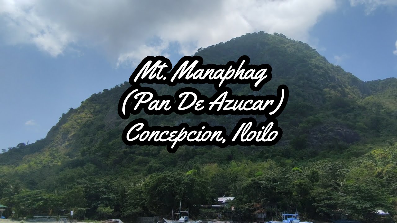 MT MANAPHAG (Pan De Azucar) Concepcion, Iloilo - YouTube