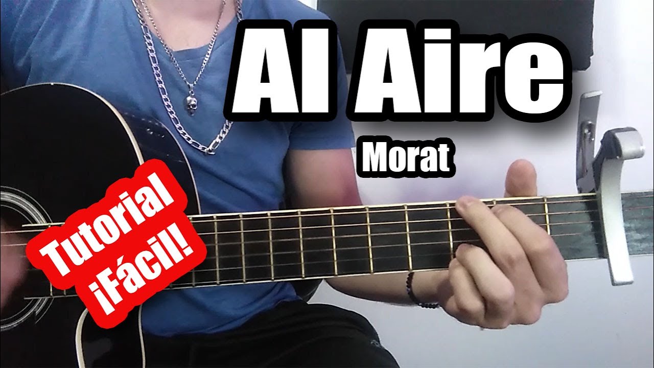 Morat - Al Aire - Tutorial ¡FÁCIL! - Letra + Acordes - YouTube