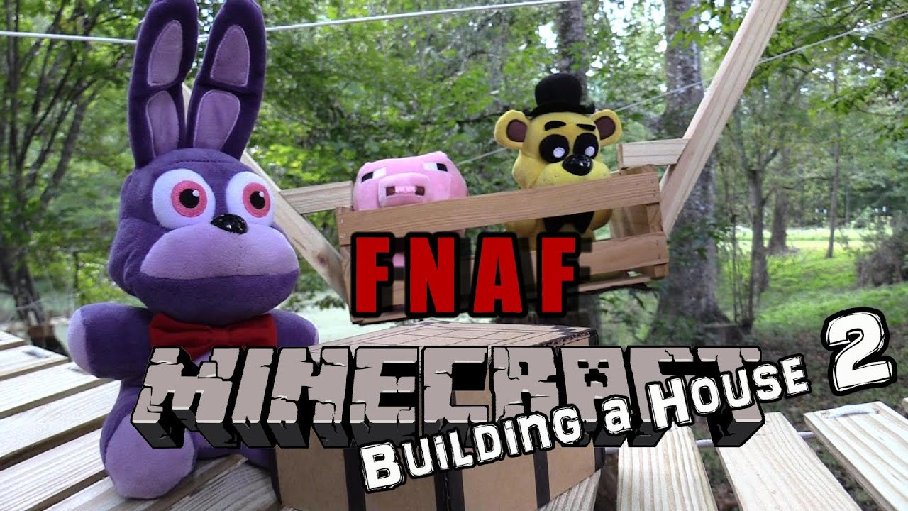 FNAF plush Minecraft 7- building a House 2 - YouTube