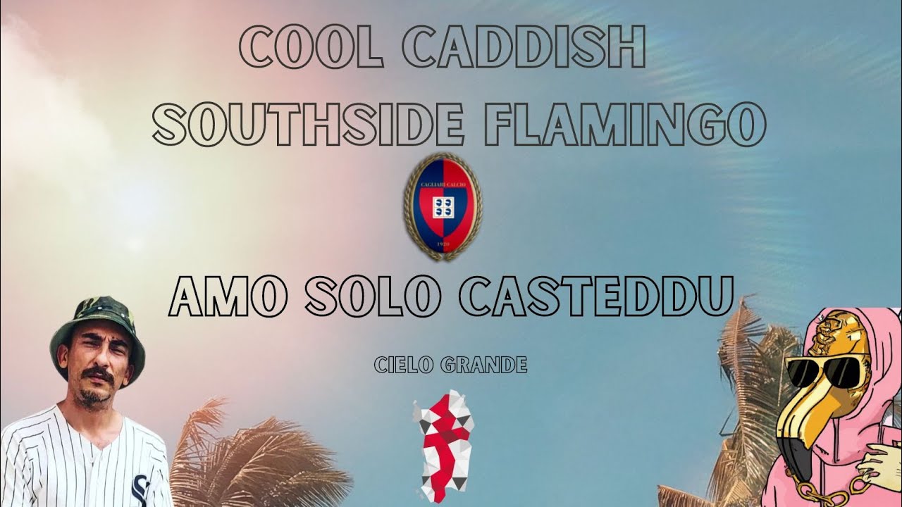 Cool Caddish x Southside Flamingo - Amo Solo Casteddu - (Cielo Grande ...